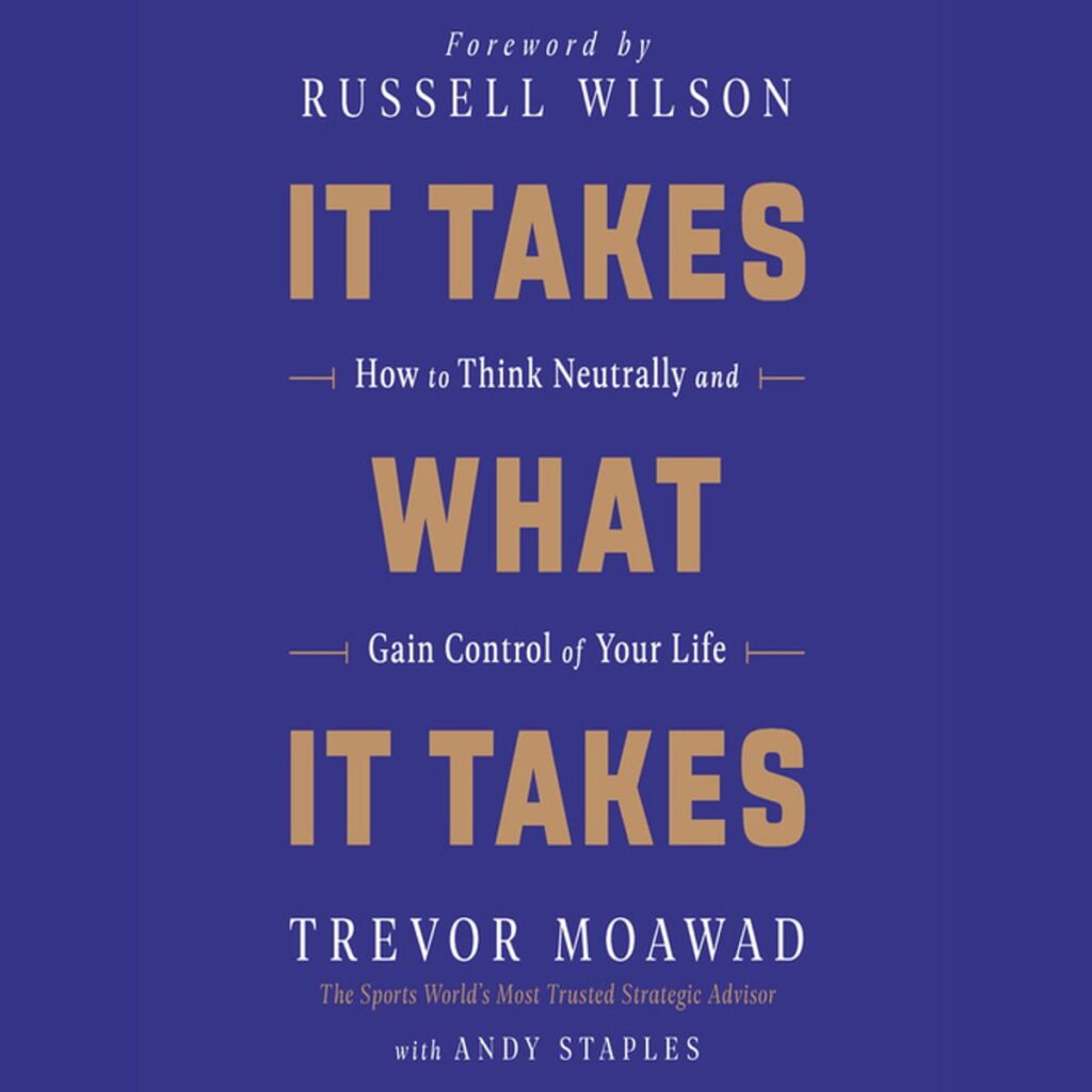 Book Summary: It Takes What It Takes by Trevor Moawad. | Lanre Dahunsi